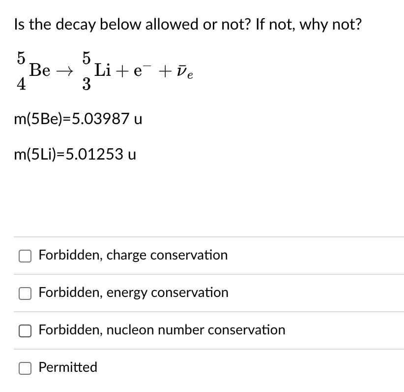 Solved Is the decay below allowed or not? If not, why not? | Chegg.com