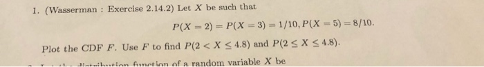 Solved 1. (Wasserman : Exercise 2.14.2) Let X be such that | Chegg.com