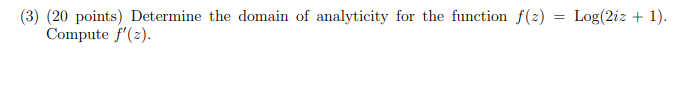 Solved = (3) (20 points) Determine the domain of analyticity | Chegg.com