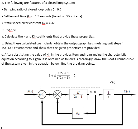 Solved Note: Try to compare the closed loop transfer | Chegg.com