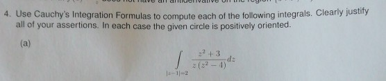 Solved 4. Use Cauchy's Integration Formulas to compute each | Chegg.com