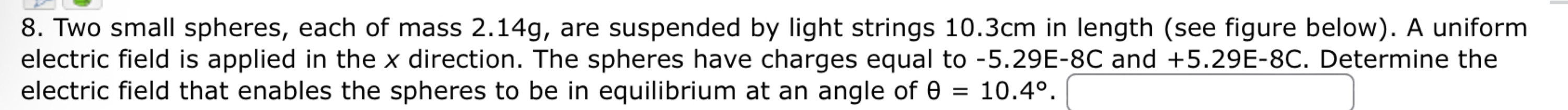 Solved Two small spheres, each of mass 2.14g, ﻿are suspended | Chegg.com