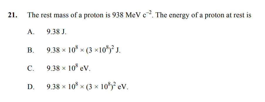 Solved 21. The rest mass of a proton is 938 MeV c-2. The | Chegg.com