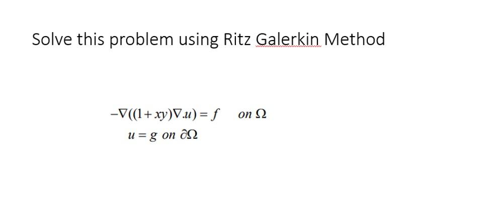 Solved Solve this problem using Ritz Galerkin Method + on 22 | Chegg.com