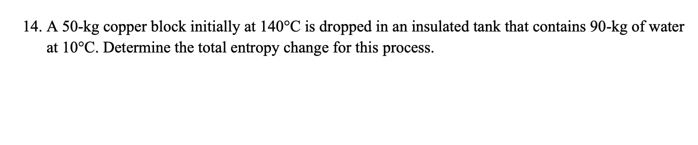 Solved 14. A 50-kg copper block initially at 140°C is | Chegg.com