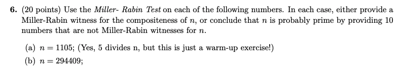 Solved 6. (20 points) Use the Miller- Rabin Test on each of | Chegg.com