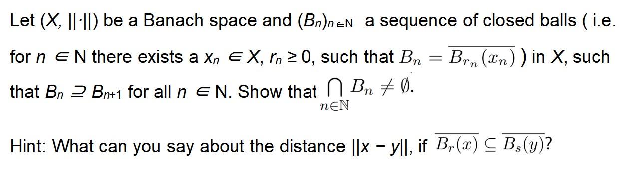 Solved Let (X, II-ID) be a Banach space and (Bn)neN a | Chegg.com