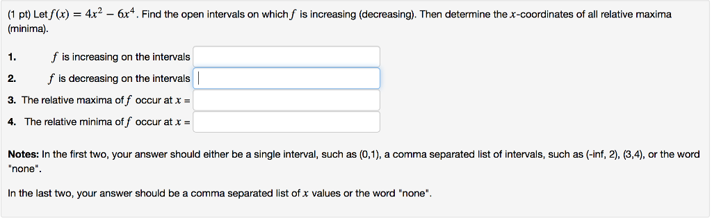 Solved (1 pt) Letf(x) = 4x2-6x4. Find the open intervals on | Chegg.com