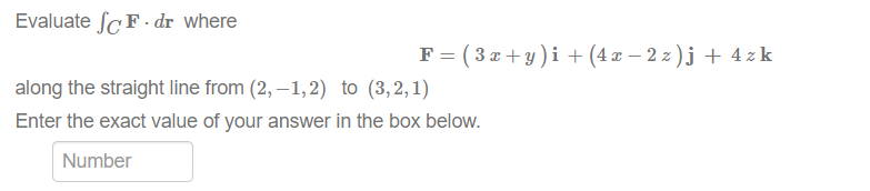 Solved Evaluate ∫CF⋅dr where F=(3x+y)i+(4x−2z)j+4zk along | Chegg.com