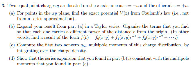 Solved = 3. Two equal point charges q are located on the z | Chegg.com