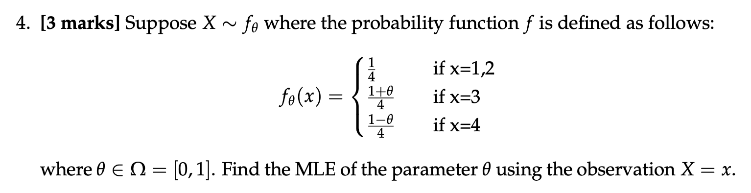 Solved 4. [3 marks] Suppose X∼fθ where the probability | Chegg.com