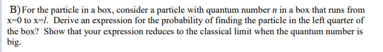 Solved B) For the particle in a box, consider a particle | Chegg.com