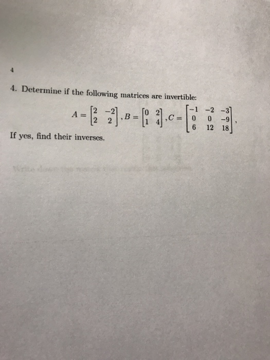 Solved Determine if the following matrices are invertible: A | Chegg.com
