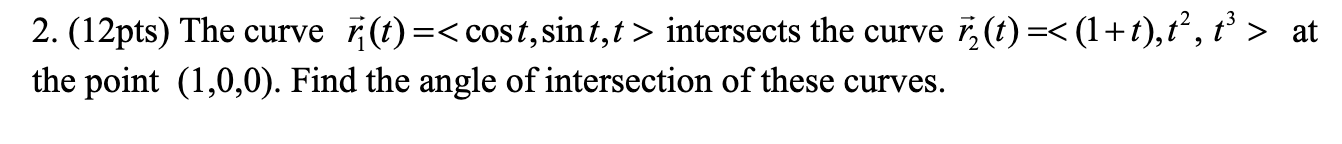 Solved 2. (12pts) The curve 7(t)= intersects | Chegg.com