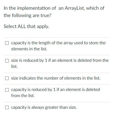 Solved In the implementation of an ArrayList, which of the | Chegg.com