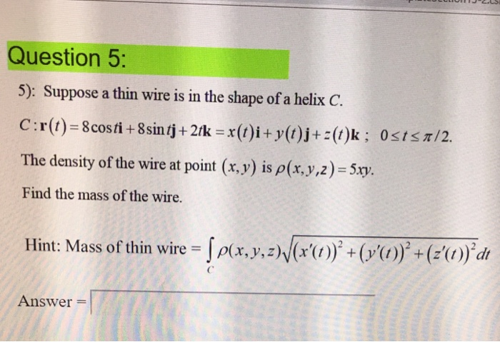 Solved Question 5: 5): Suppose a thin wire is in the shape | Chegg.com