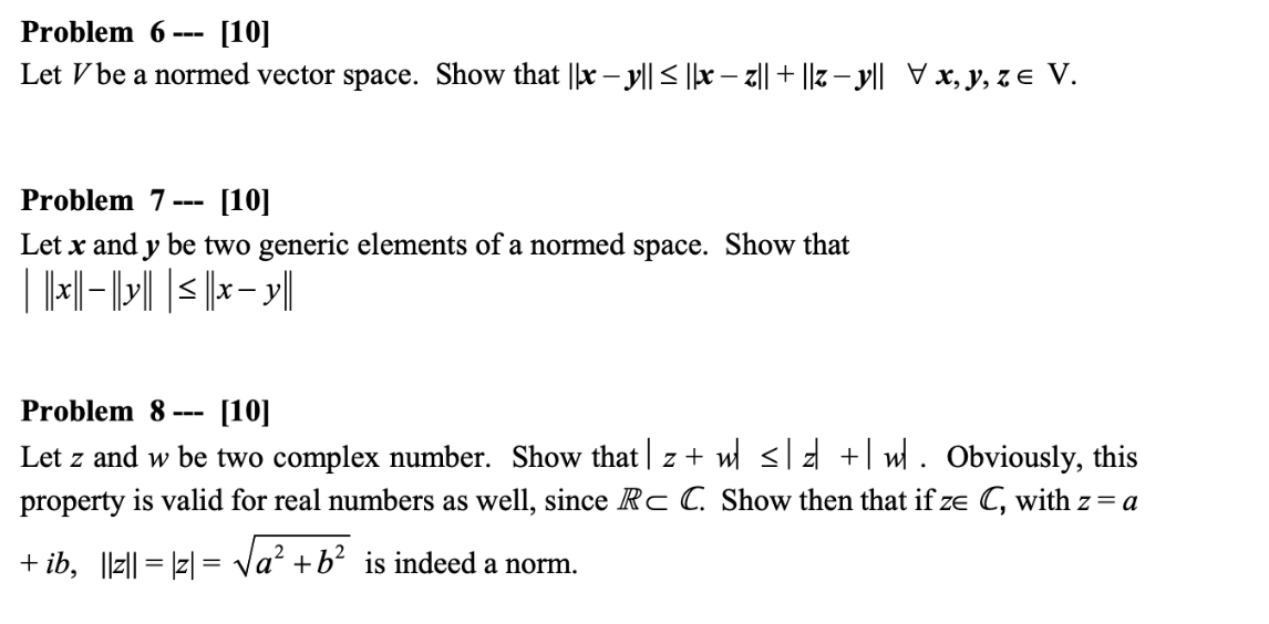 Solved Problem 6 - [10] Let V be a normed vector space. Show | Chegg.com