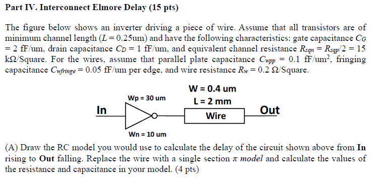 Solved Part IV. Interconnect Elmore Delay (15 pts) The | Chegg.com
