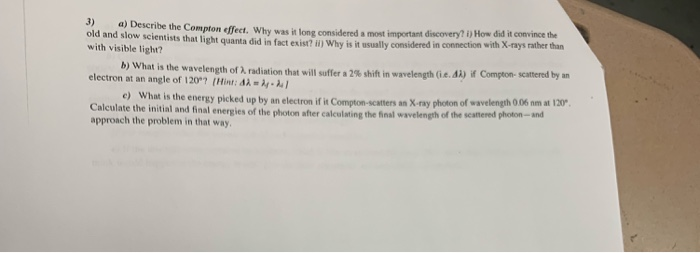 Solved 3) a) Describe the Compton effect. Why was i long | Chegg.com