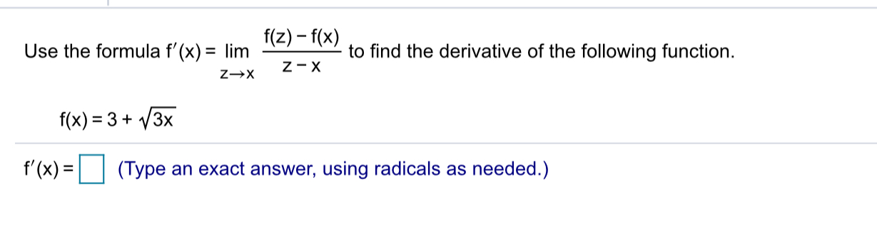 Solved Use the formula f'(x) = lim im f(z) – f(x) to find | Chegg.com