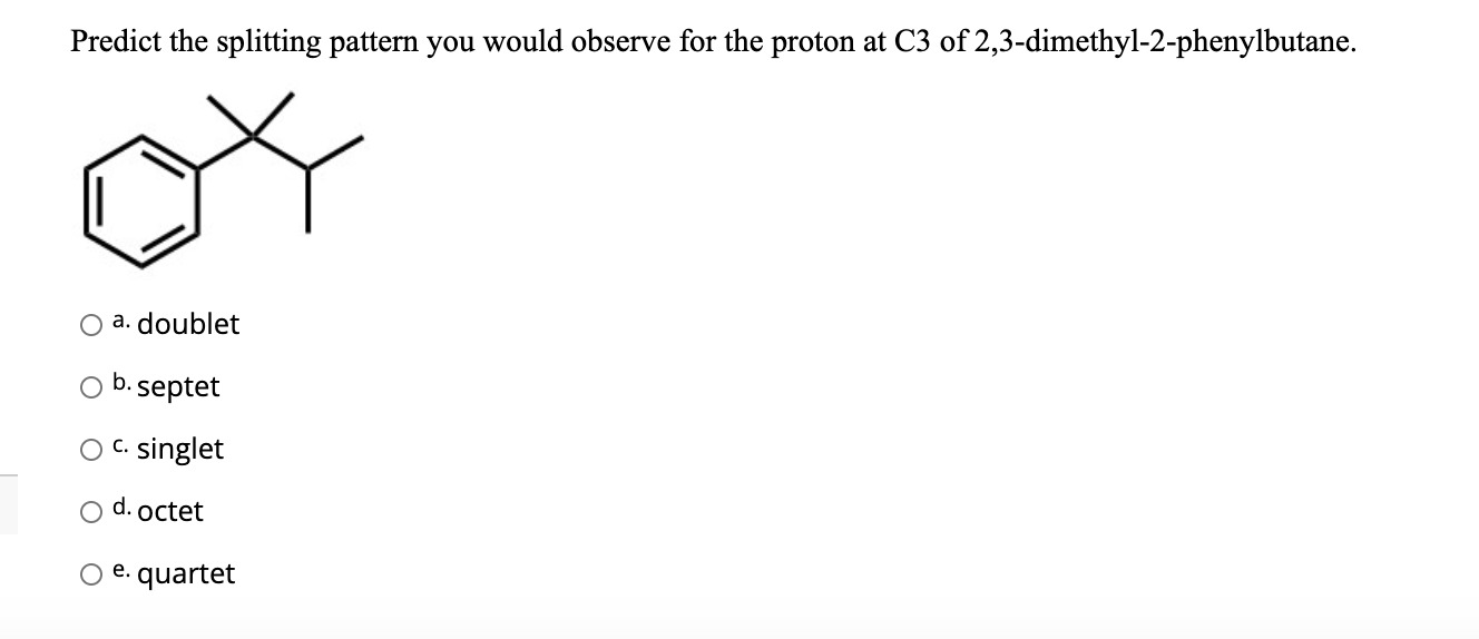 Solved Predict the splitting pattern you would observe for | Chegg.com