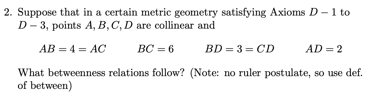 Solved 2. Suppose that in a certain metric geometry | Chegg.com