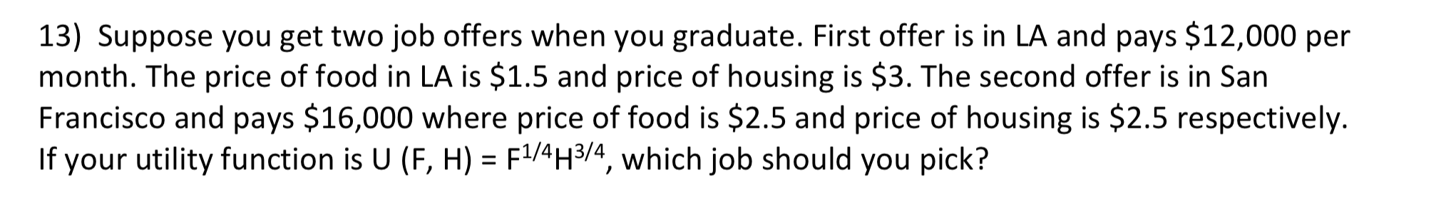 Solved 13) Suppose you get two job offers when you graduate. | Chegg.com