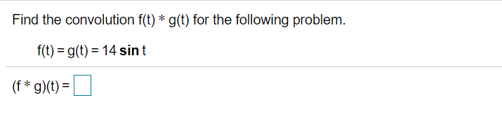 Solved Find the convolution f(t) * g(t) for the following | Chegg.com
