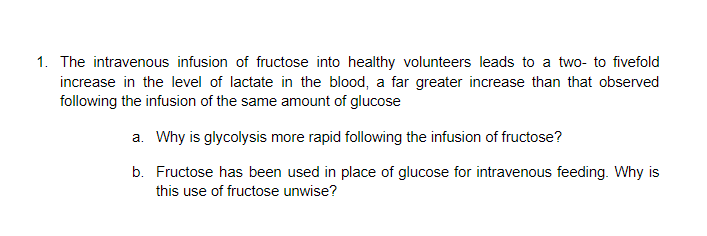 Solved 1. The intravenous infusion of fructose into healthy | Chegg.com