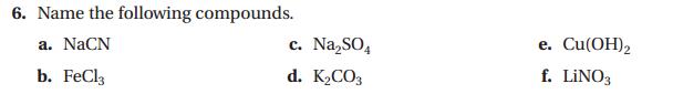 Solved 6. Name the following compounds. a. NaCN c. Na S04 b. | Chegg.com