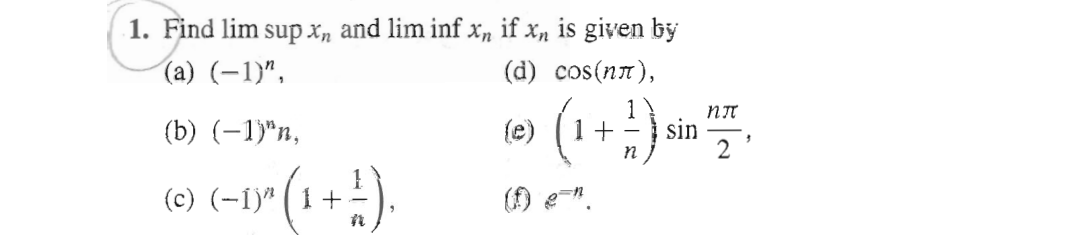 Solved 1. Find lim sup Xn and lim inf xn if xn is given by | Chegg.com