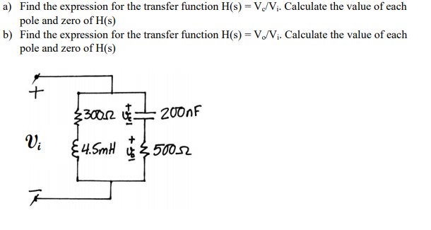 Solved a) Find the expression for the transfer function H(s) | Chegg.com
