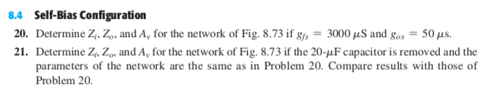 Solved 8.4 Self-Bias Configuration 20. Determine Zi, Zo, and | Chegg.com