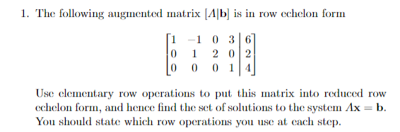 Solved 1. The following augmented matrix [Λ∣b] is in row | Chegg.com