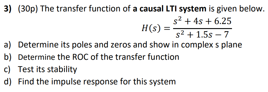 Solved 3) (30p) The transfer function of a causal LTI system | Chegg.com