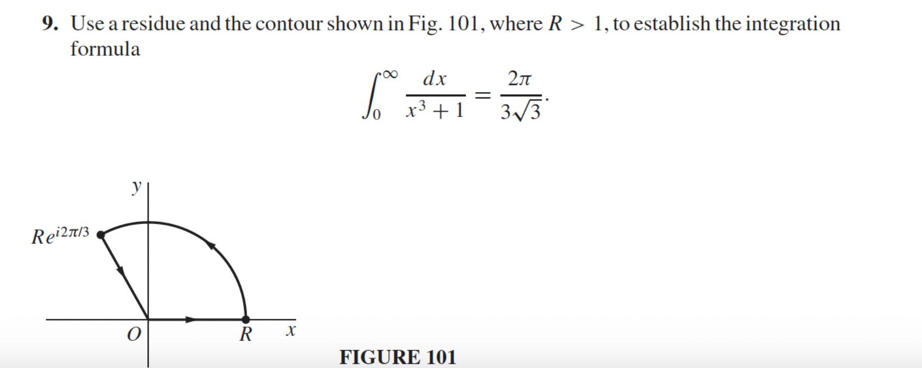 Solved 9. Use a residue and the contour shown in Fig. 101, | Chegg.com
