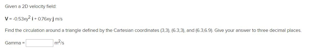 Solved Given a 2D velocity field: Find the circulation | Chegg.com