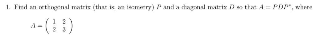 Solved 1. Find an orthogonal matrix (that is, an isometry) P | Chegg.com