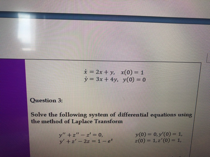 Solved Question 1: Show that L{y' (t)) = sy(s)-y(0) Question | Chegg.com