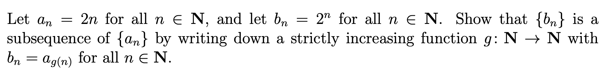 Solved Let an=2n for all n∈N, and let bn=2n for all n∈N. | Chegg.com