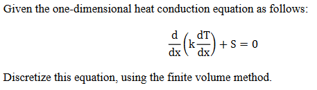Solved Given the one-dimensional heat conduction equation as | Chegg.com