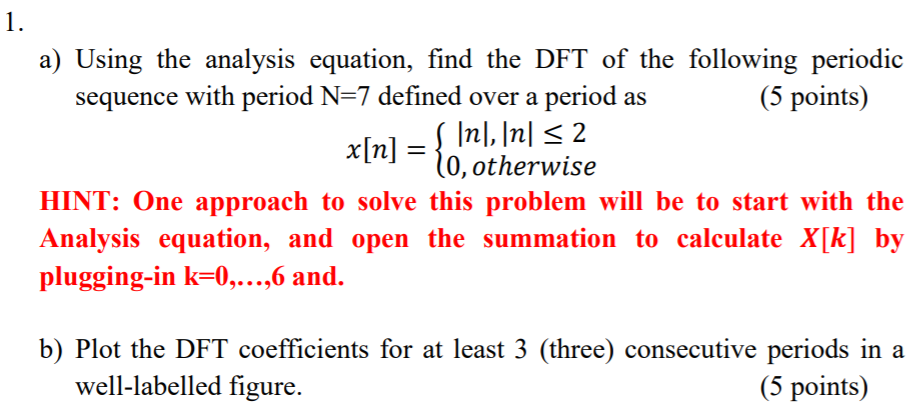 Solved a) Using the analysis equation, find the DFT of the | Chegg.com