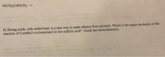 Solved PhCH2(OH)CH3 8) Strong acids, with added heat, is a | Chegg.com