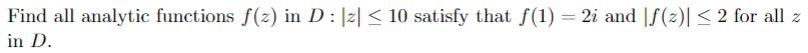 Solved Find all analytic functions f() in D:1:1