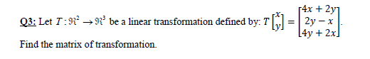 Solved 4x + 2yi Q3: Let T-R Rbe a linear transformation | Chegg.com