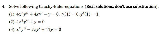 Solved 4. Solve following Cauchy-Euler equations (Real | Chegg.com