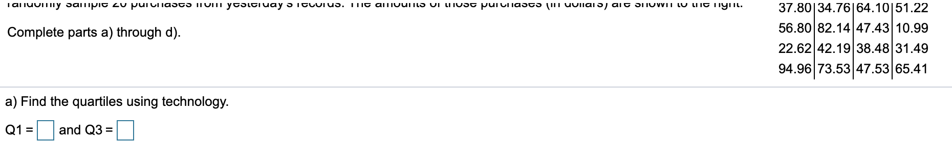 Solved a) Find the quartiles using technology. b) Find the | Chegg.com