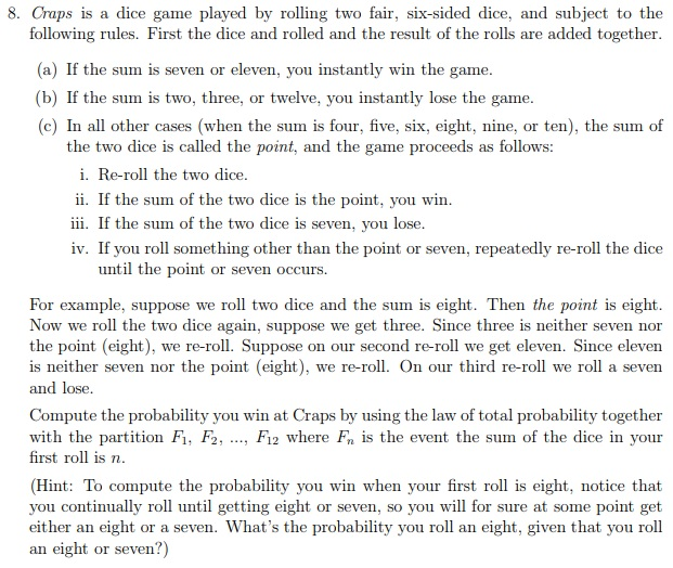 Solved 8. Craps is a dice game played by rolling two fair, | Chegg.com