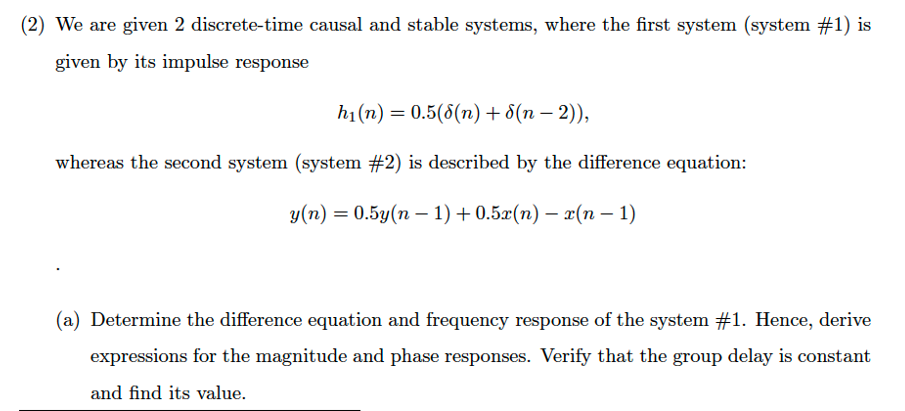 Solved (2) We are given 2 discrete-time causal and stable | Chegg.com