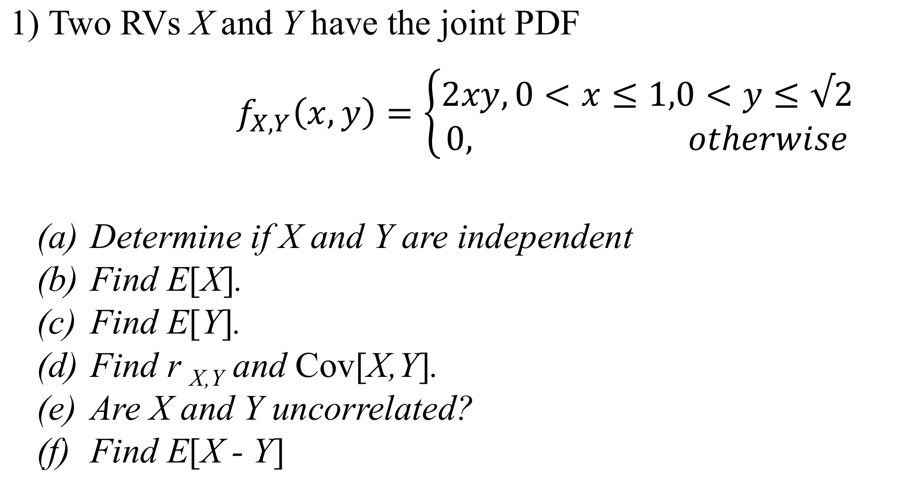 Solved 1) Two RVs X and Y have the joint PDF | Chegg.com